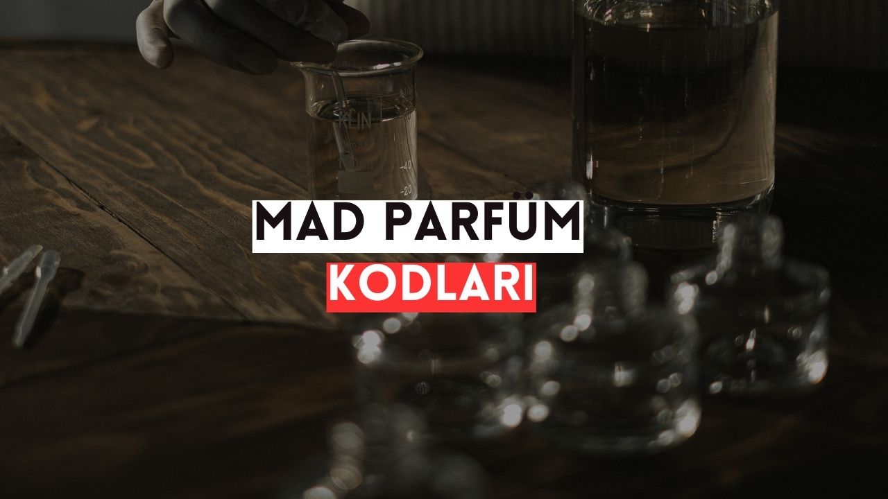 Mad Parfüm Kodları (Tam Liste) - 2025